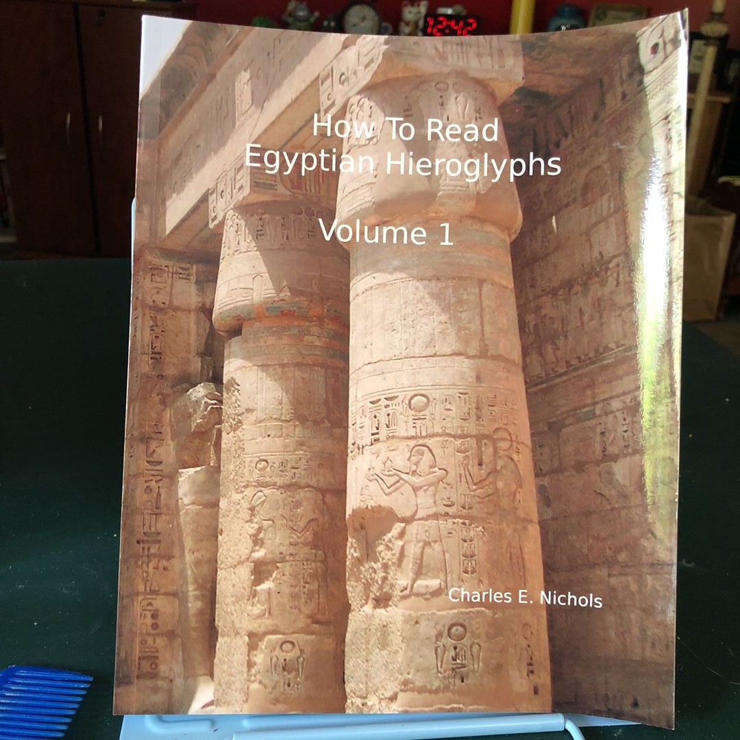 How to Read Egyptian Hieroglyphs by Charles E. Nichols