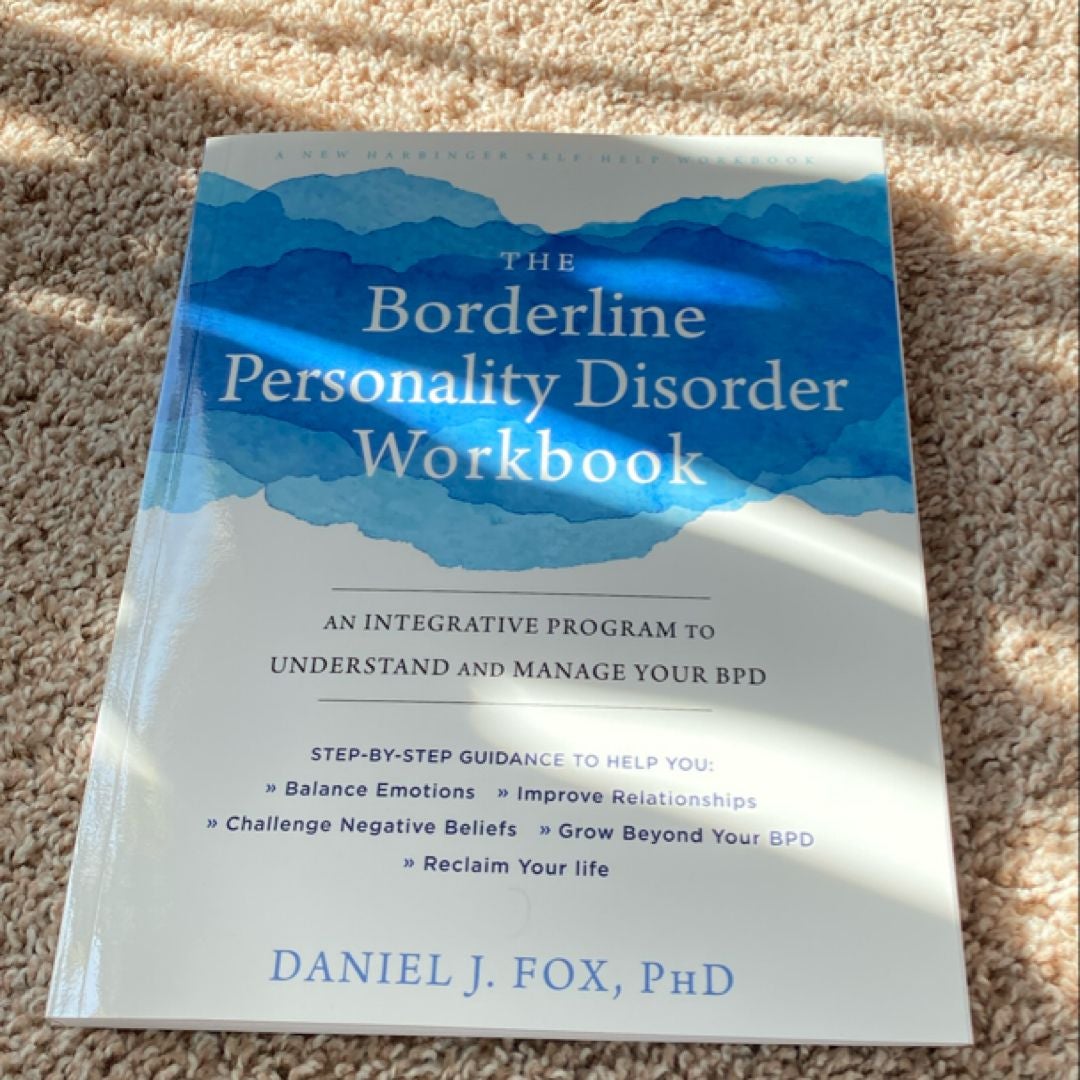 The Borderline Personality Disorder Workbook by Daniel J. Fox