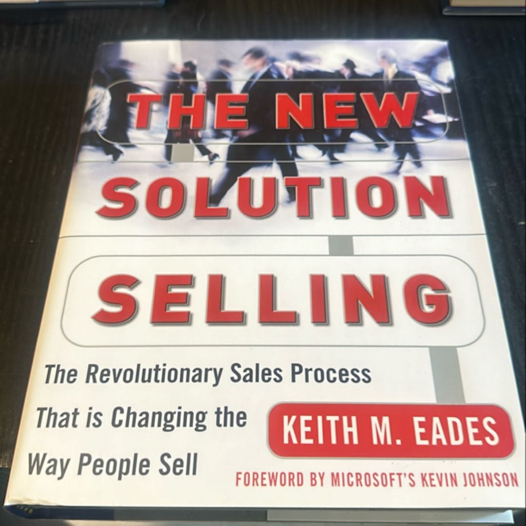 The New Solution Selling by Keith M. Eades