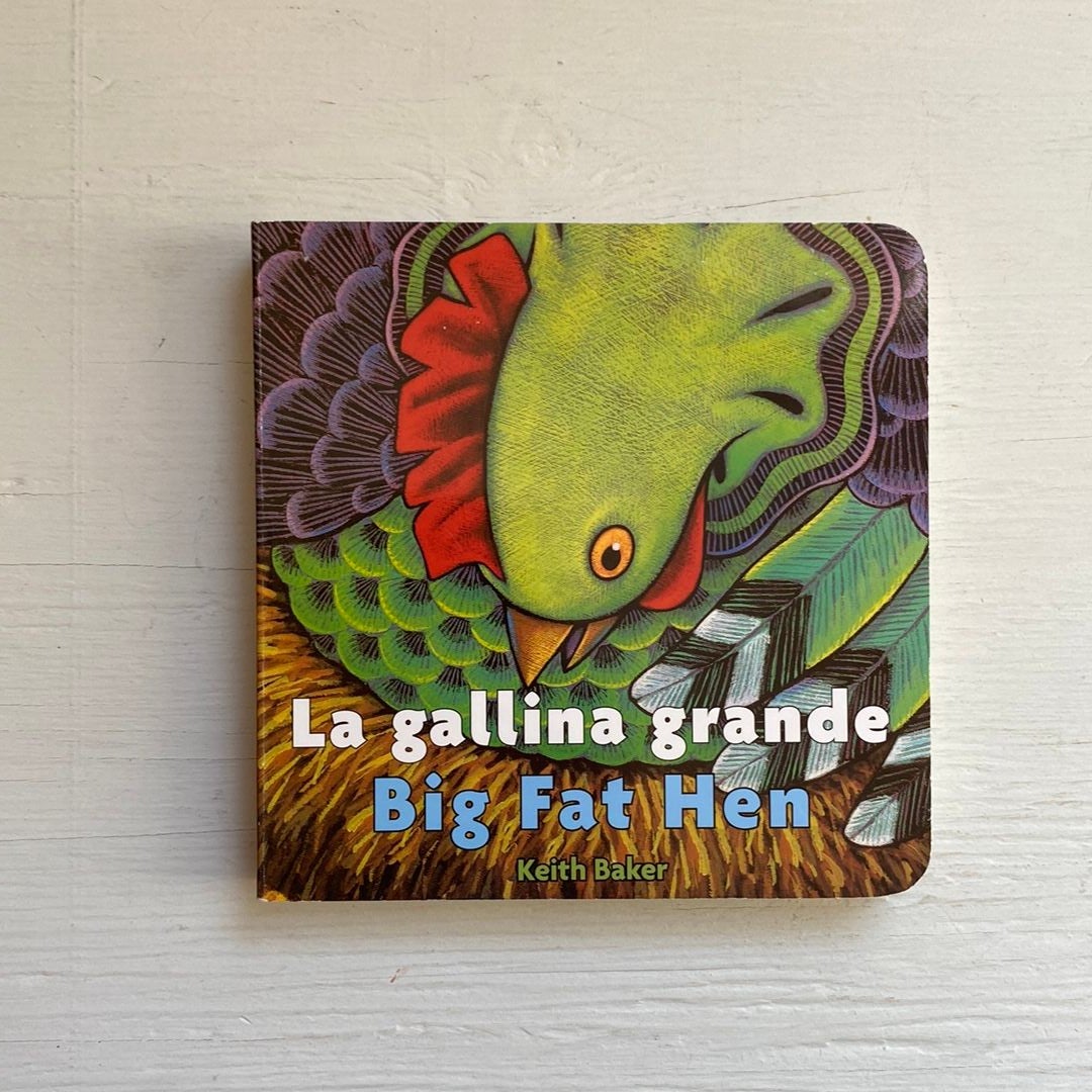 Big Fat Hen/la Gallina Grande by Keith Baker | Pangobooks
