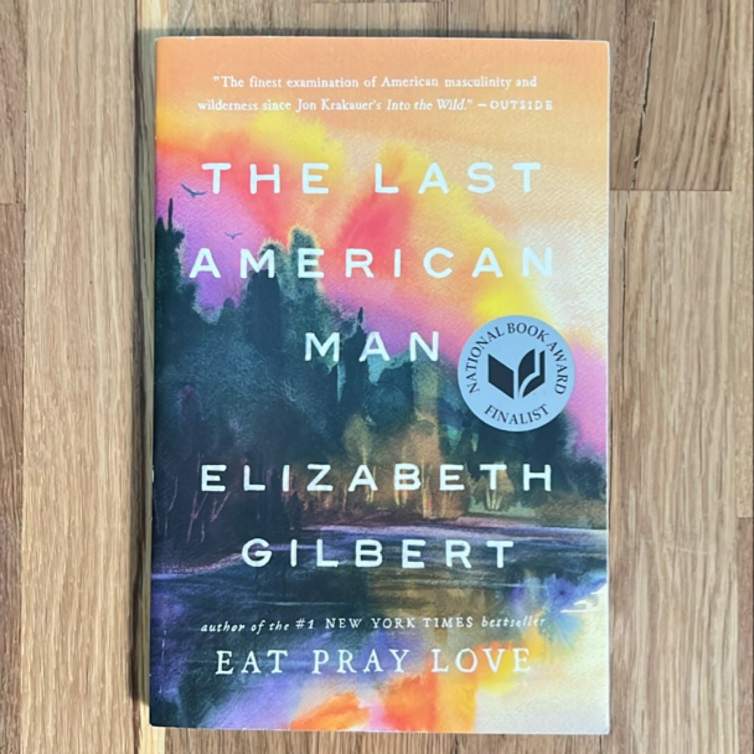 The Last American Man by Elizabeth Gilbert