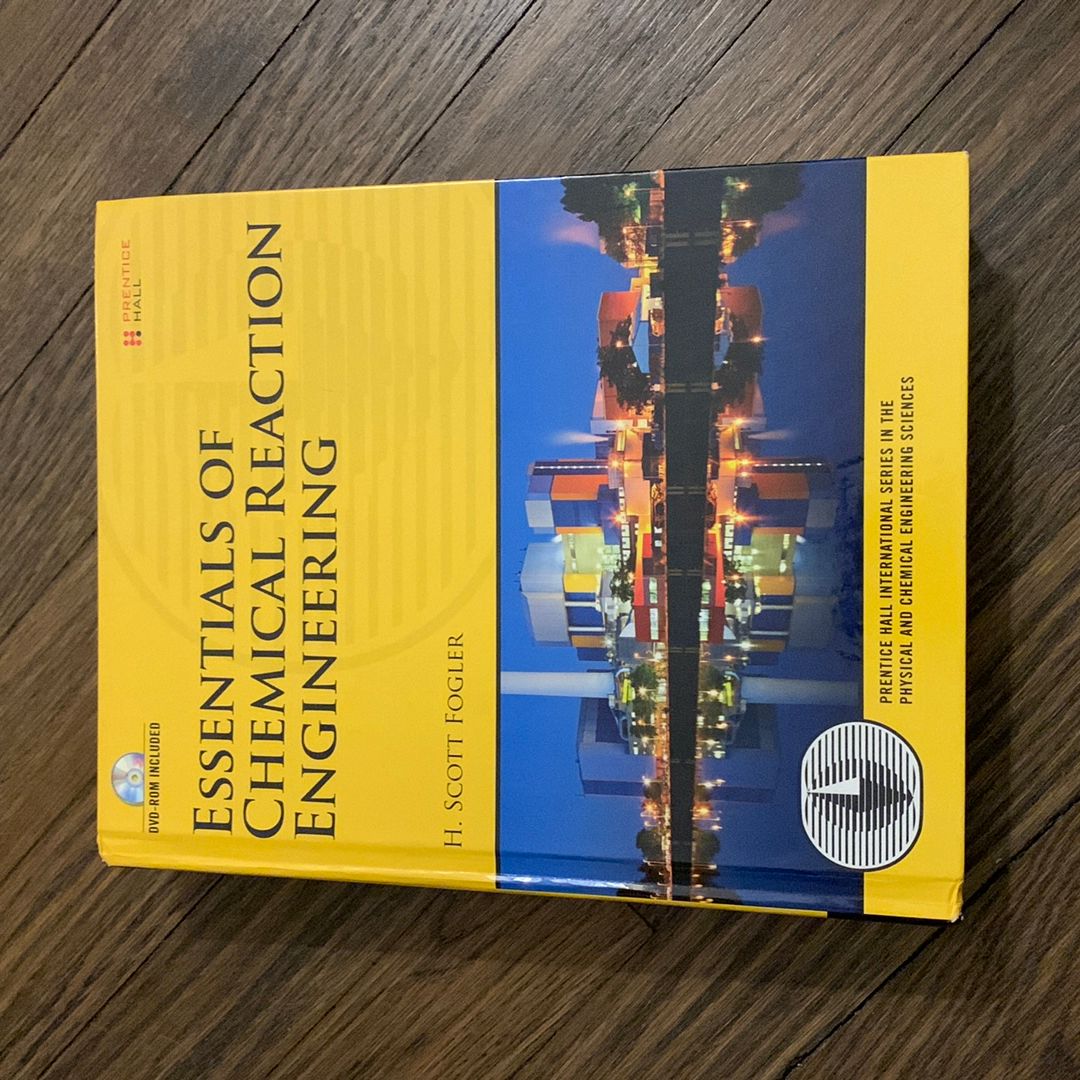 Elements of Chemical Reaction Engineering by H. Scott Fogler
