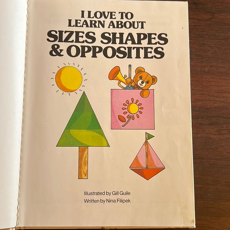 i love to learn about sizes shapes & opposites by , Hardcover | Pangobooks