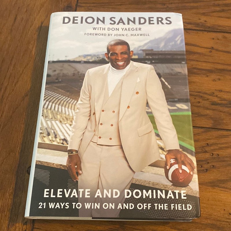 Elevate and Dominate by Deion Sanders, Don Yaeger, John C. Maxwell