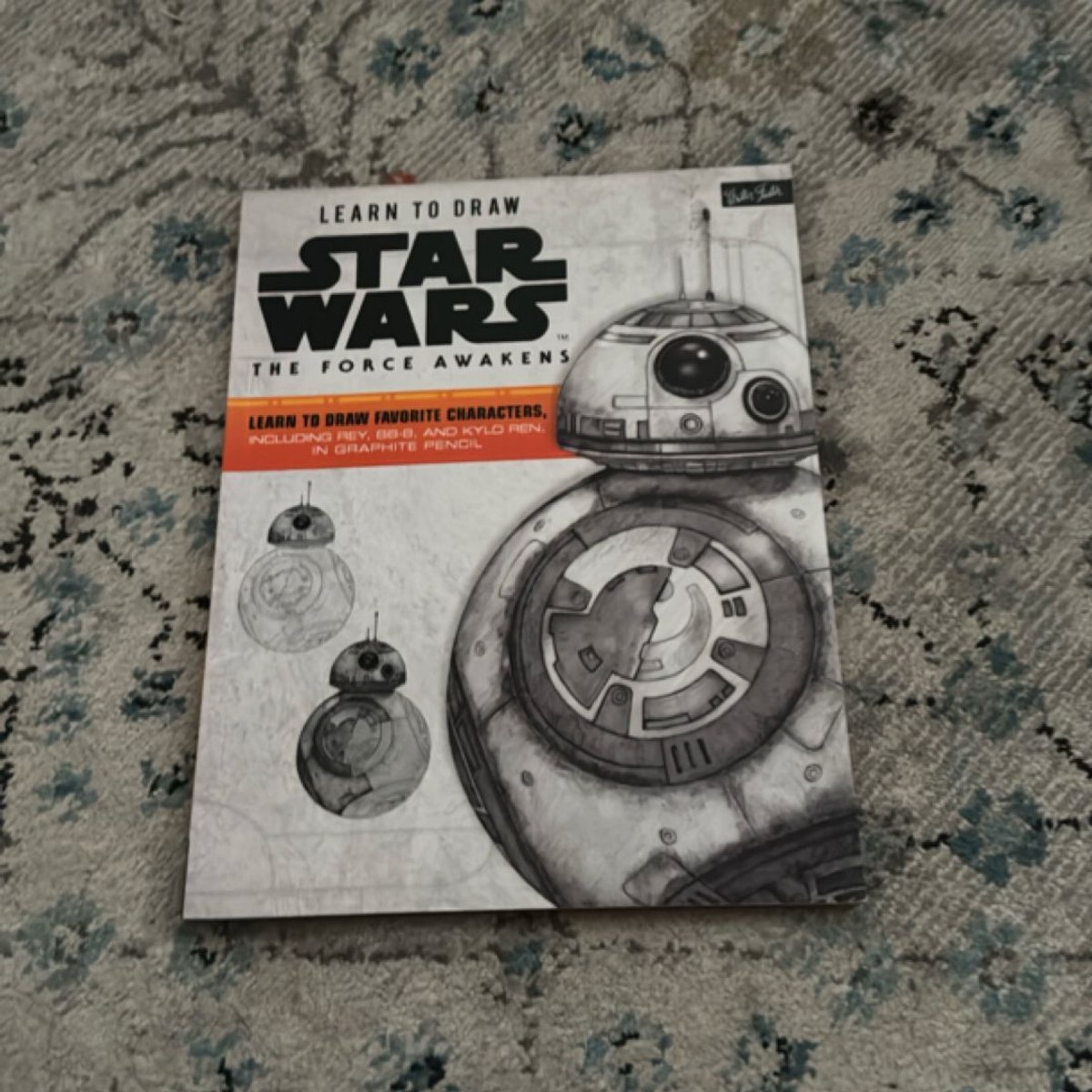 Learn to Draw Star Wars: the Force Awakens by Walter Foster Creative Team