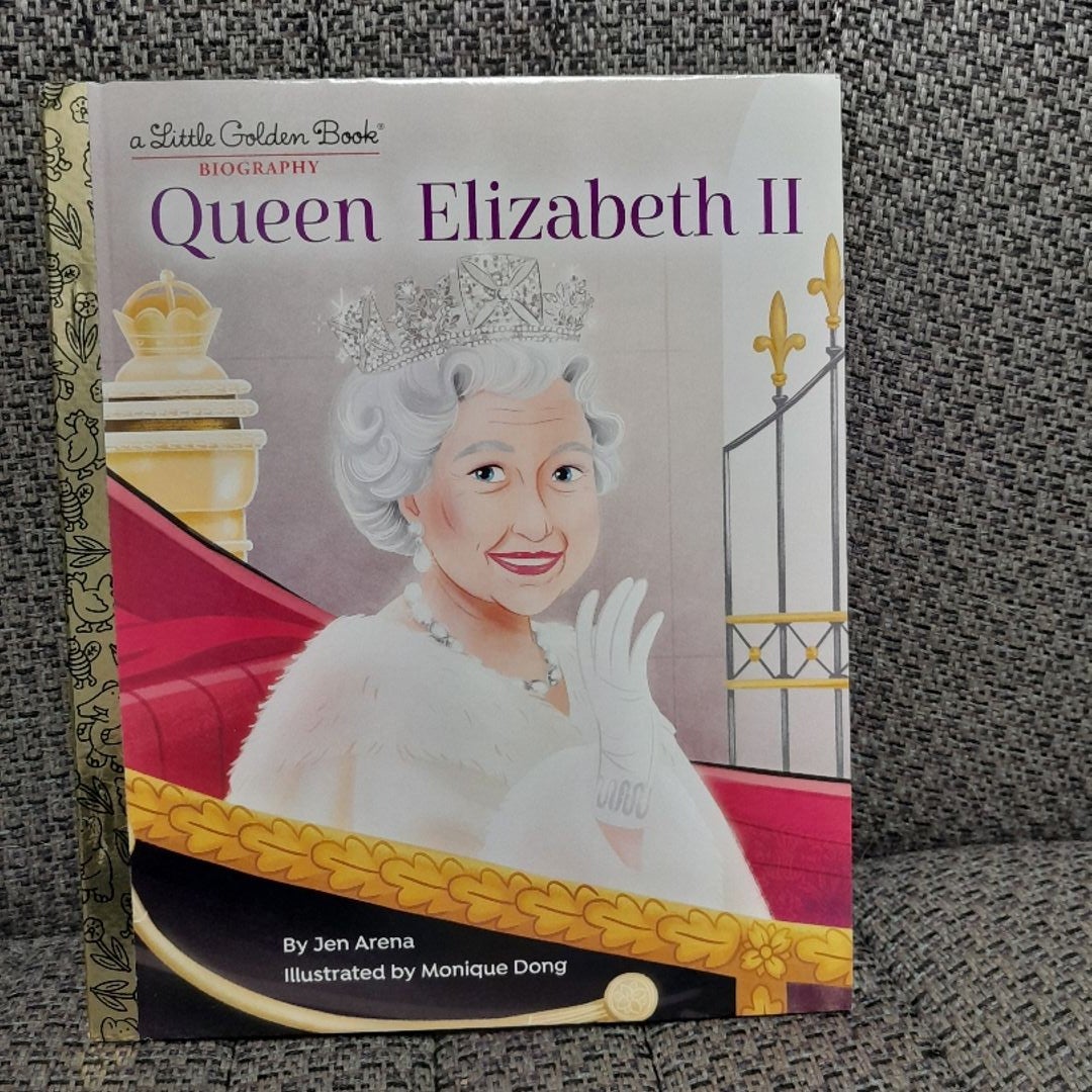 Queen Elizabeth II: a Little Golden Book Biography by Jen Arena