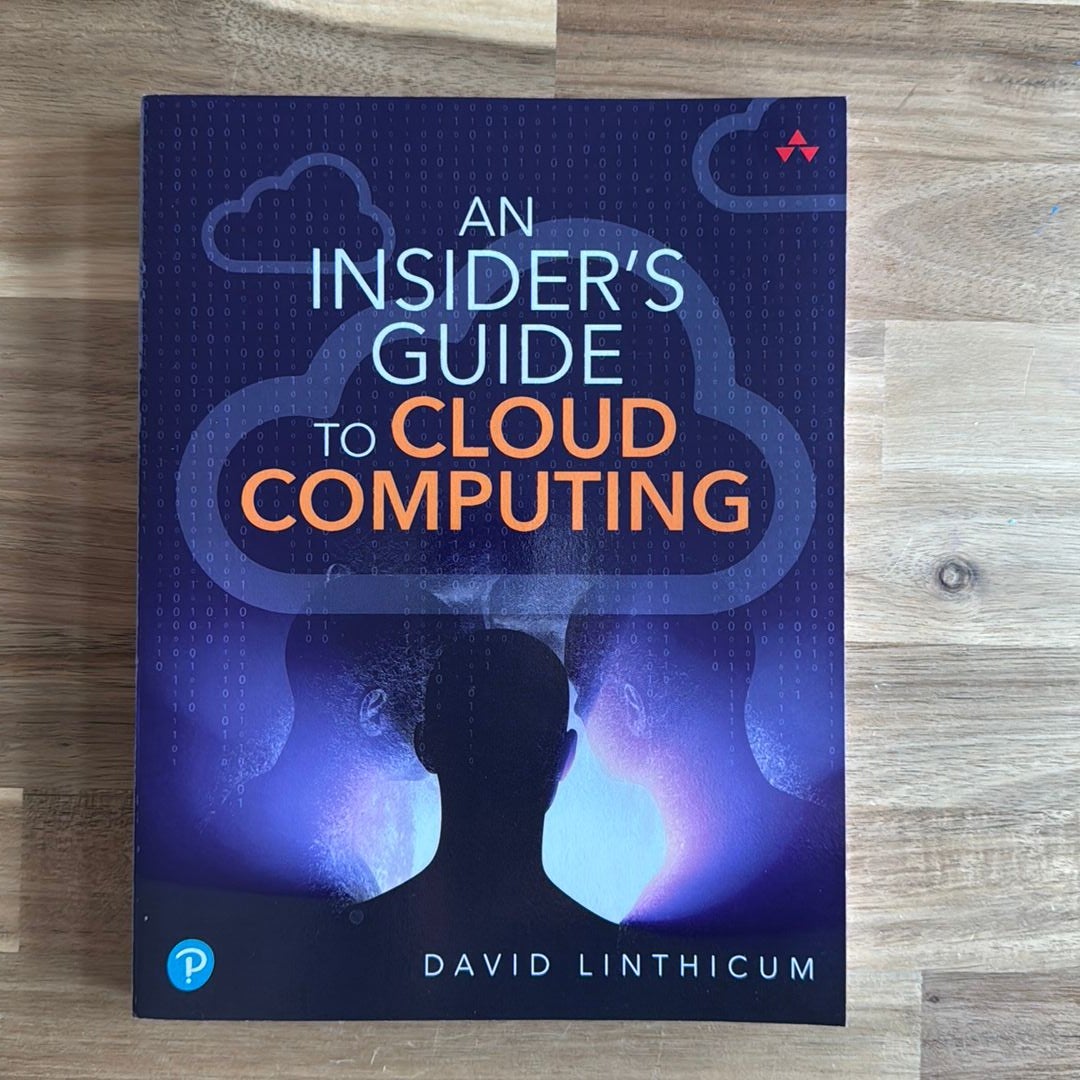 An Insider's Guide to Cloud Computing by David Linthicum