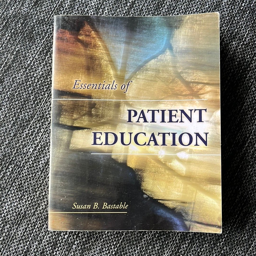 Essentials of Patient Education by Susan B. Bastable