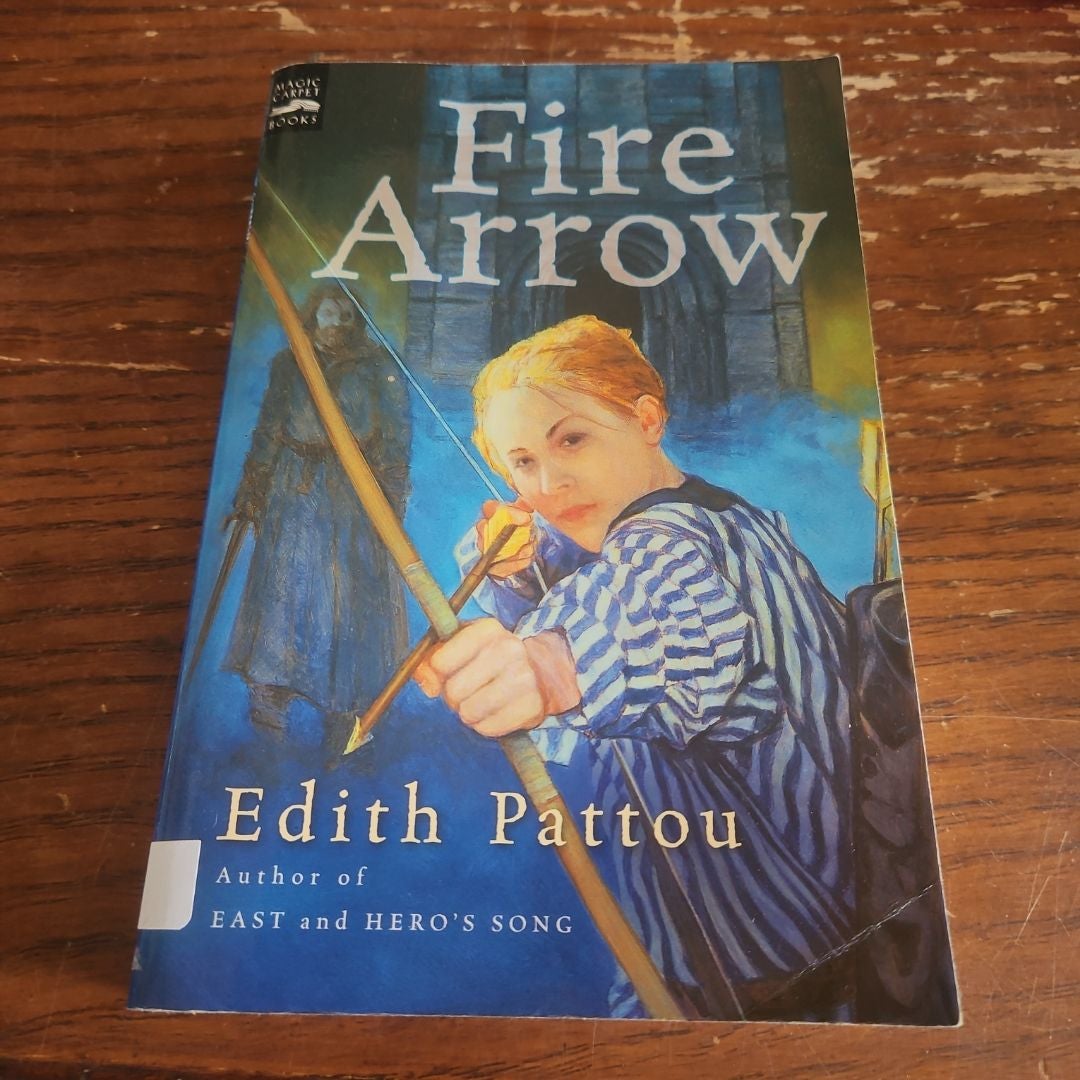 Fire Arrow by Edith Pattou