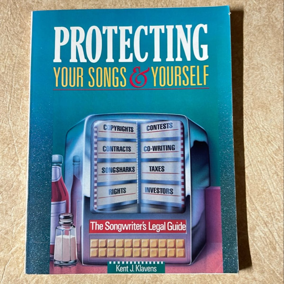 Protecting Your Songs and Yourself by Kent J. Klavens