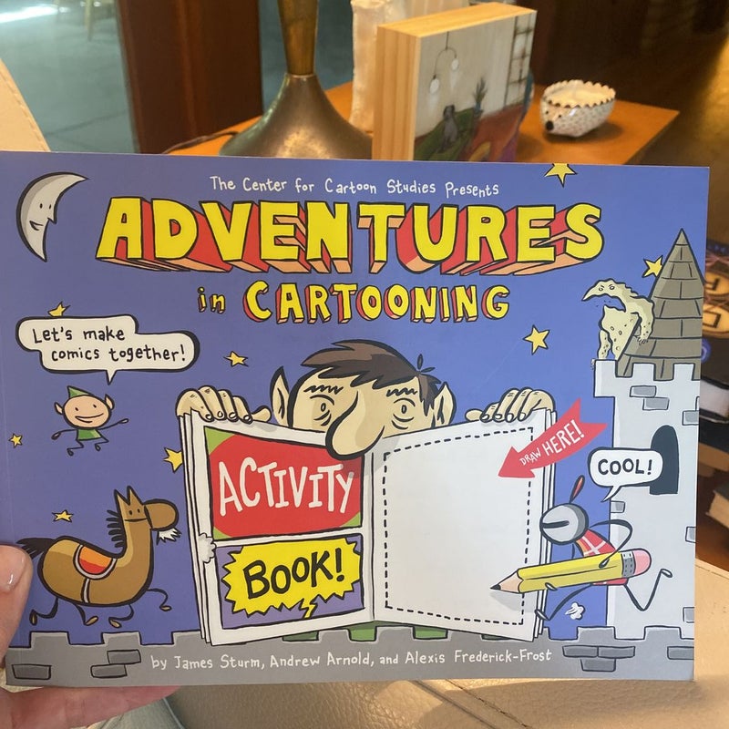 Adventures in Cartooning Activity Book by James Sturm, Andrew Arnold ...