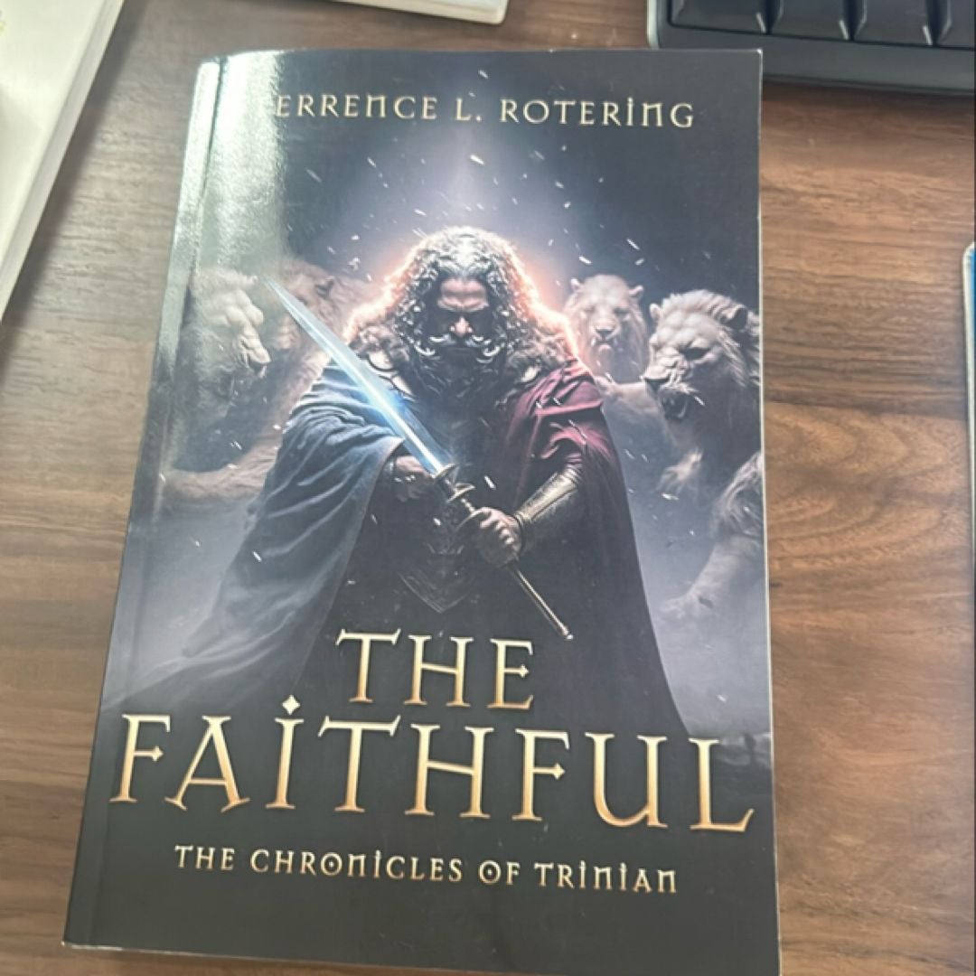 The Faithful by Terrence L. Rotering