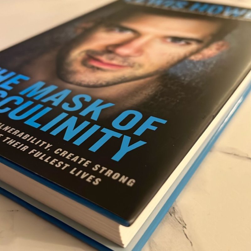 The Mask of Masculinity by Lewis Howes