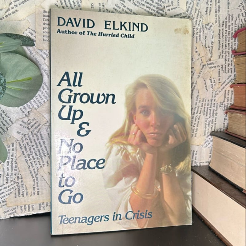 All Grown up and No Place to Go by David Elkind