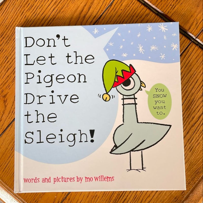 Don't Let the Pigeon Drive the Sleigh! by Mo Willems