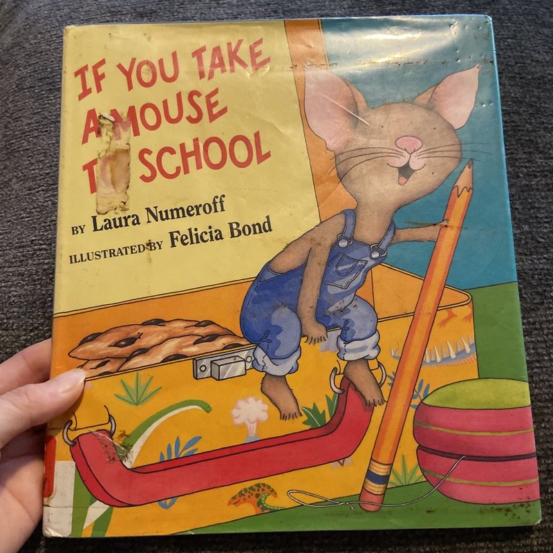 If You Take a Mouse to School by Laura Numeroff
