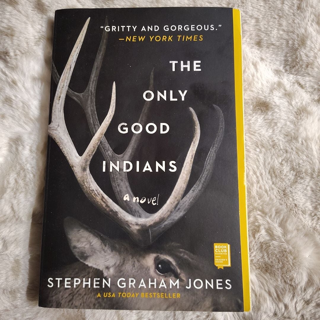 The Only Good Indians by Stephen Graham Jones