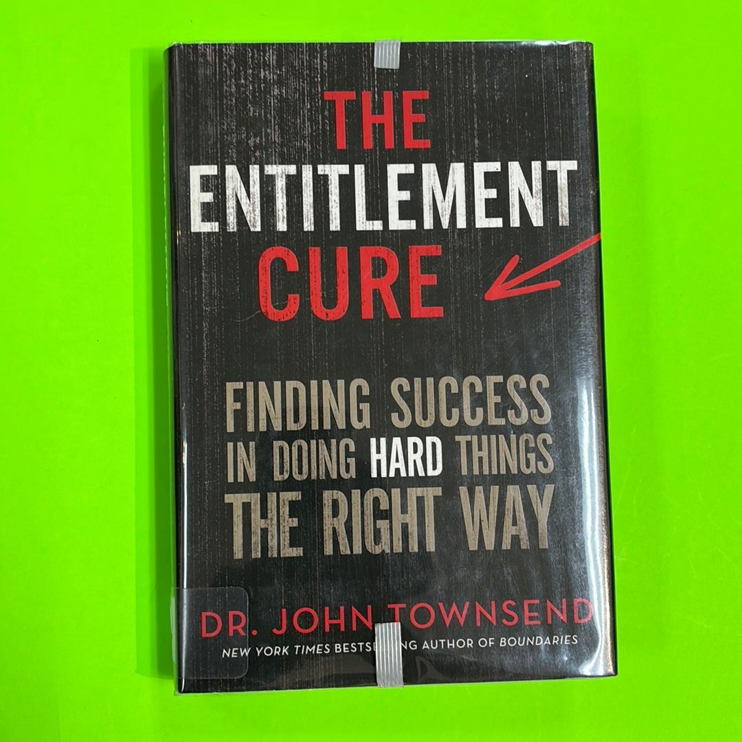 The Entitlement Cure by John Townsend