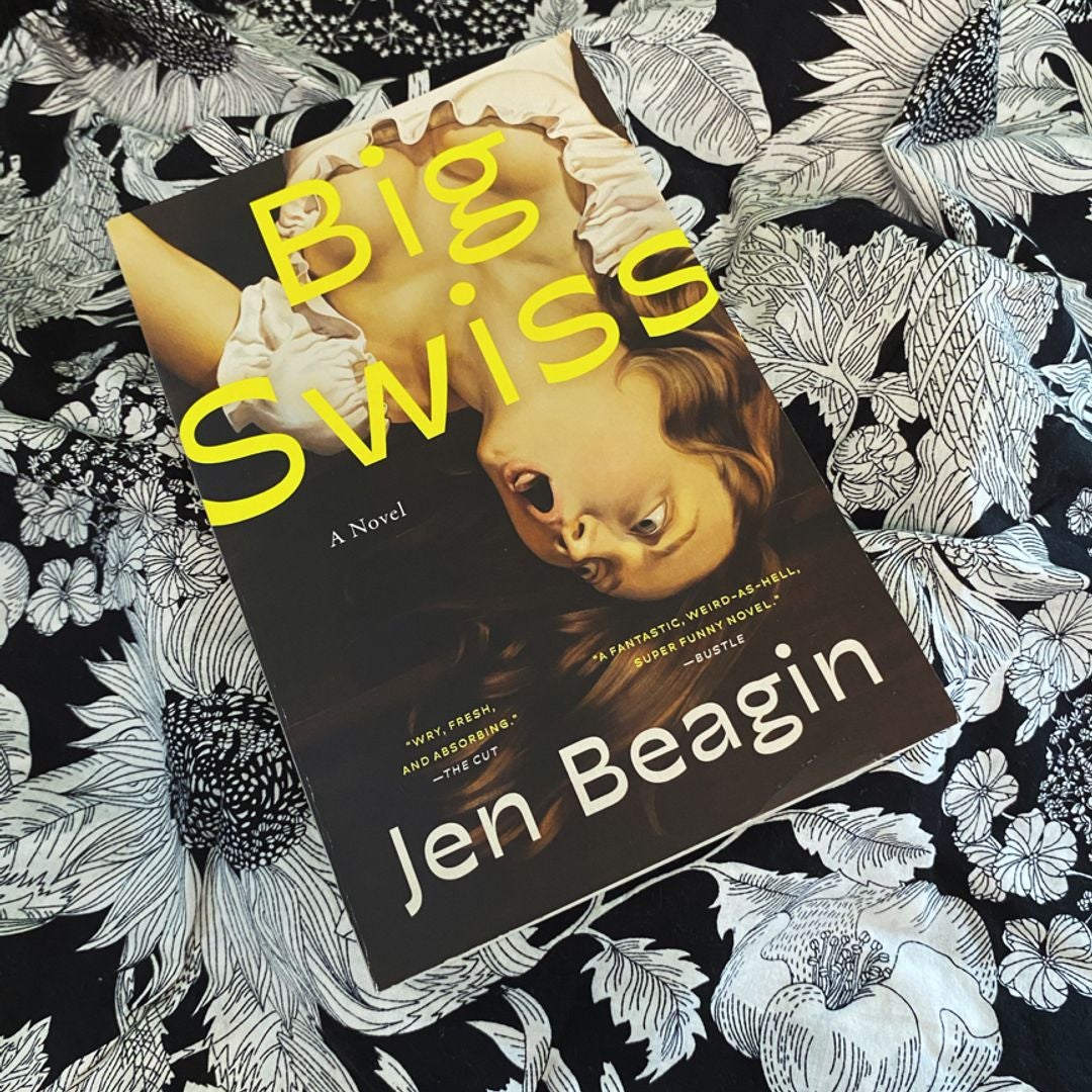 Big Swiss by Jen Beagin, Paperback | Pangobooks
