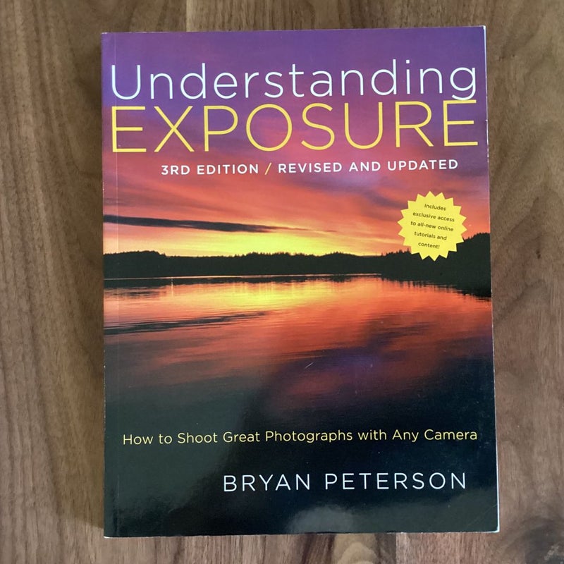 Understanding Exposure by Bryan Peterson