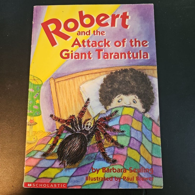 Robert and the Attack of the Giant Tarantula by Barbara Seuling
