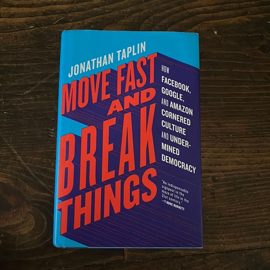 Move Fast and Break Things by Jonathan Taplin, Hardcover | Pangobooks