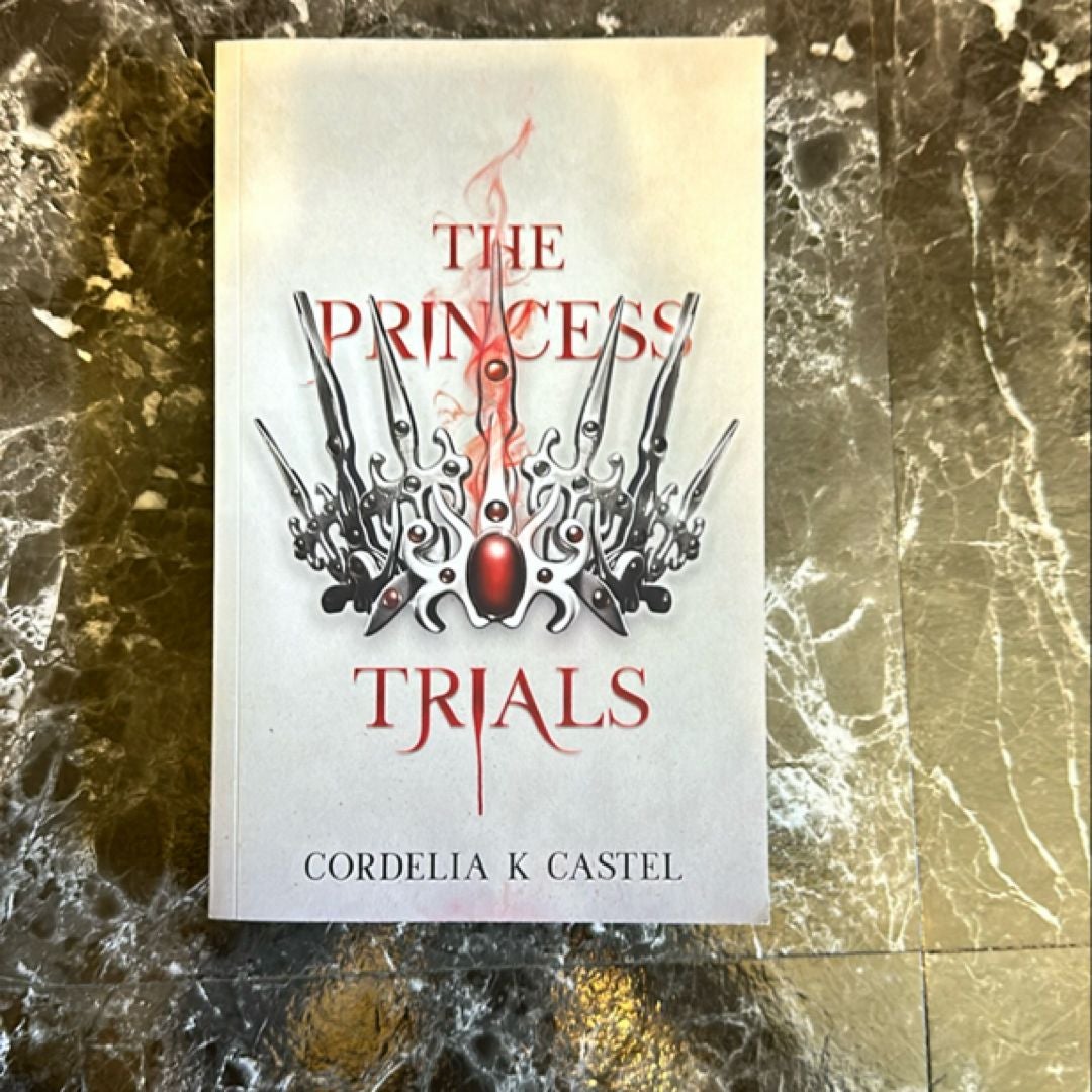 The Princess Trials by Cordelia K. Castel