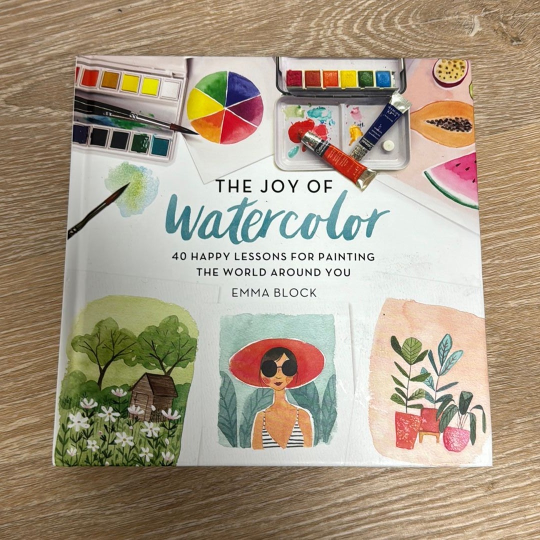 The Joy of Watercolor by Emma Block