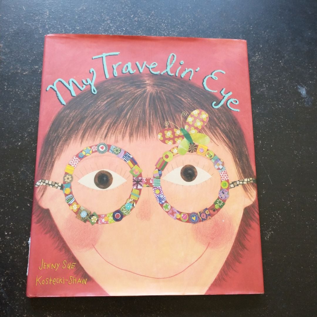 My Travelin' Eye by Jenny Sue Kostecki-Shaw