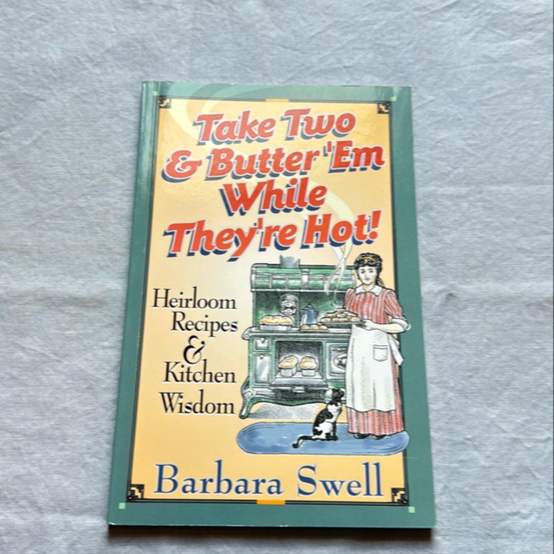 Take Two & Butter 'Me While They're Hot! by Barbara Swell