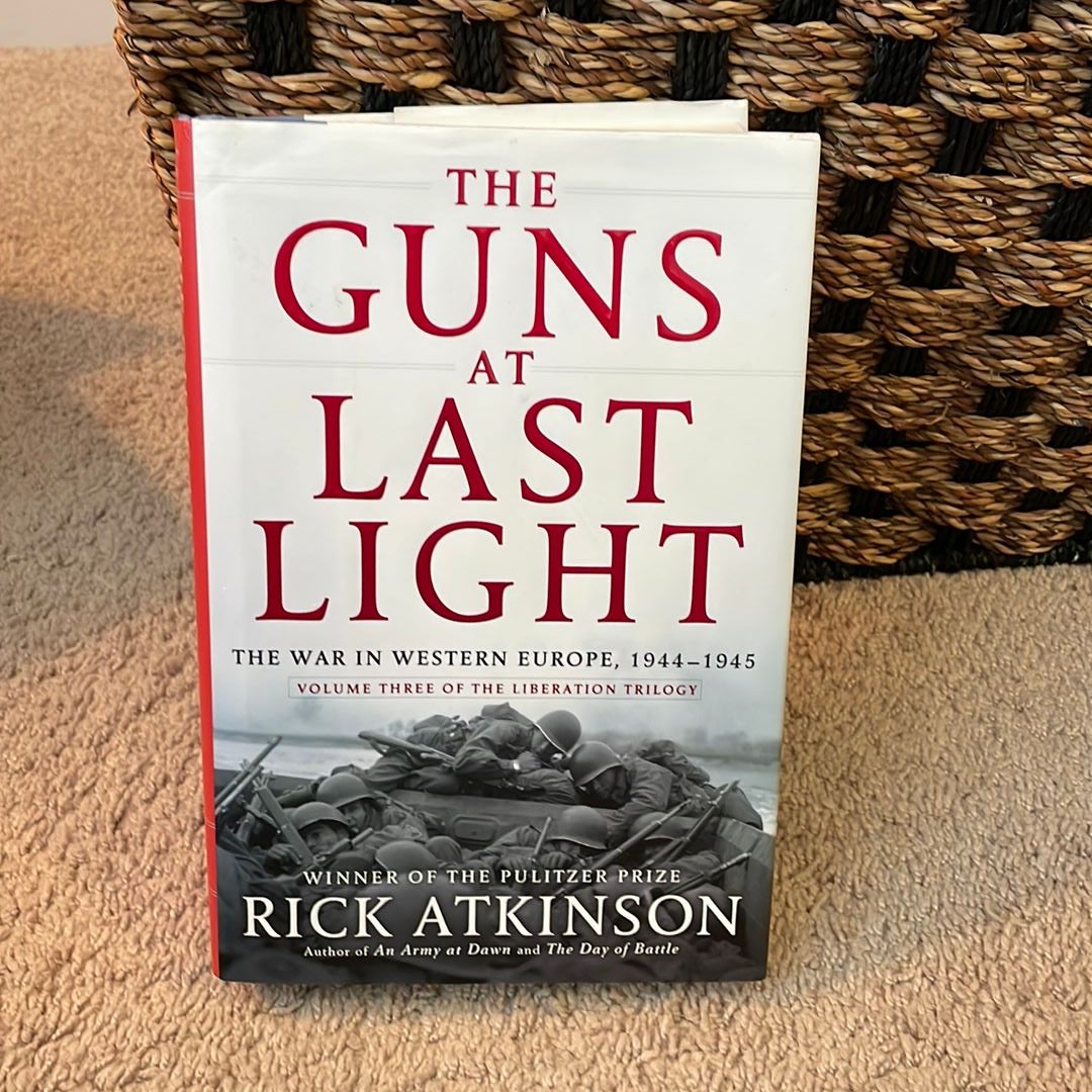 The Guns at Last Light by Rick Atkinson, Hardcover | Pangobooks