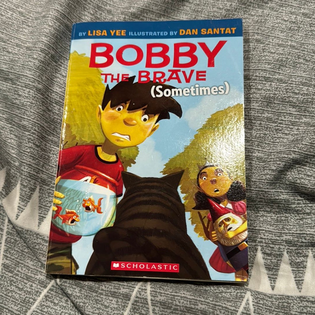 Bobby the Brave (Sometimes) by Lisa Yee