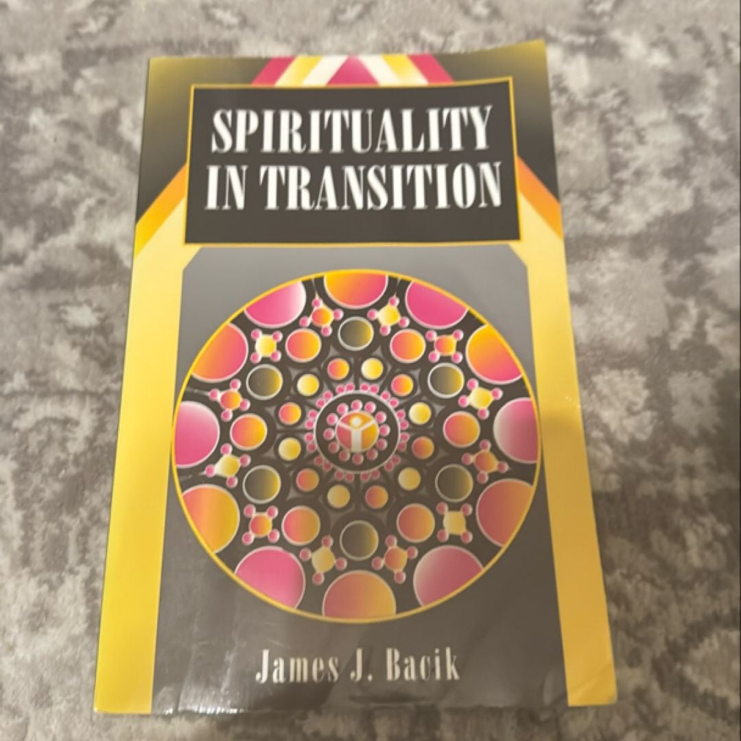 Spirituality in Transition by James J. Bacik