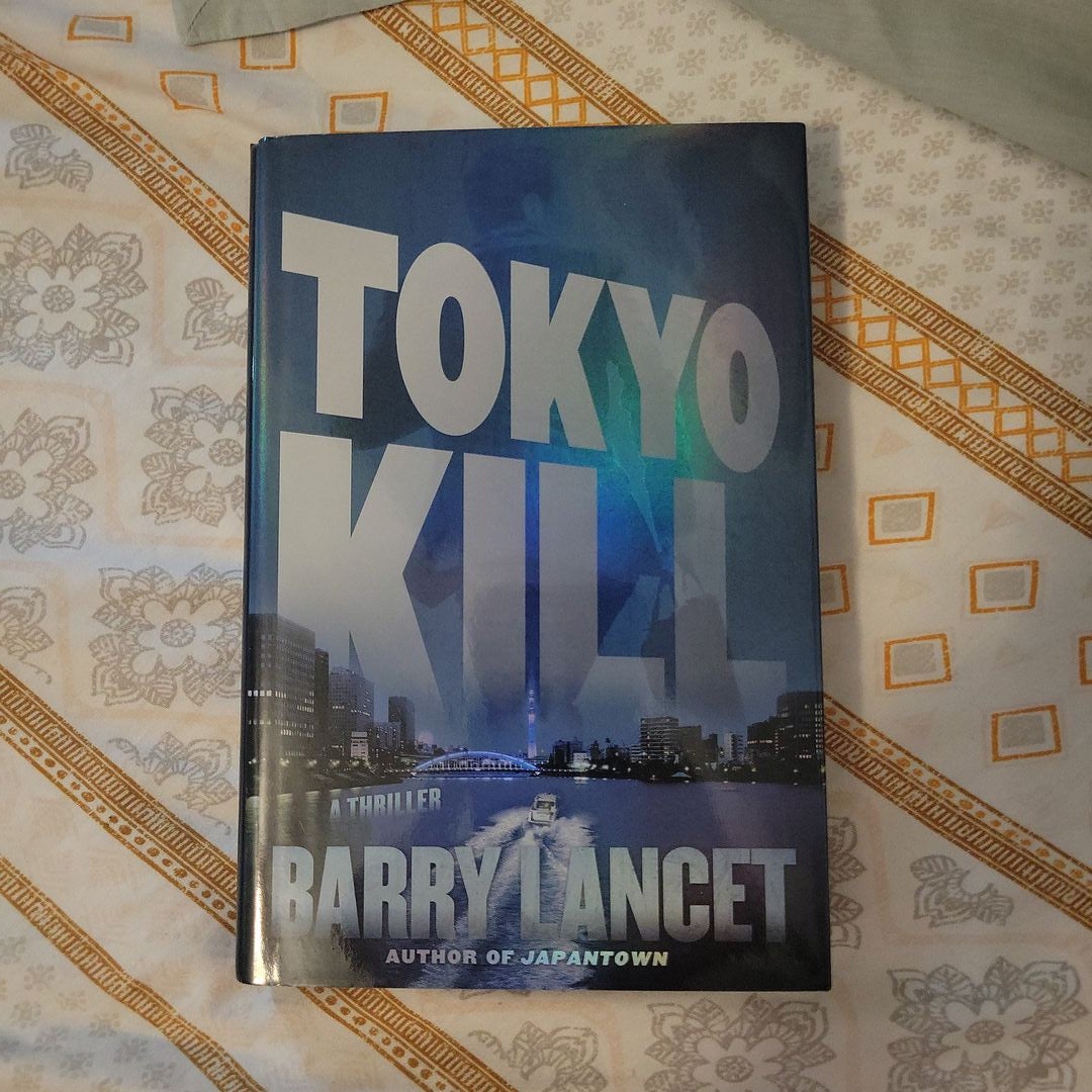 Tokyo Kill by Barry Lancet, Hardcover | Pangobooks