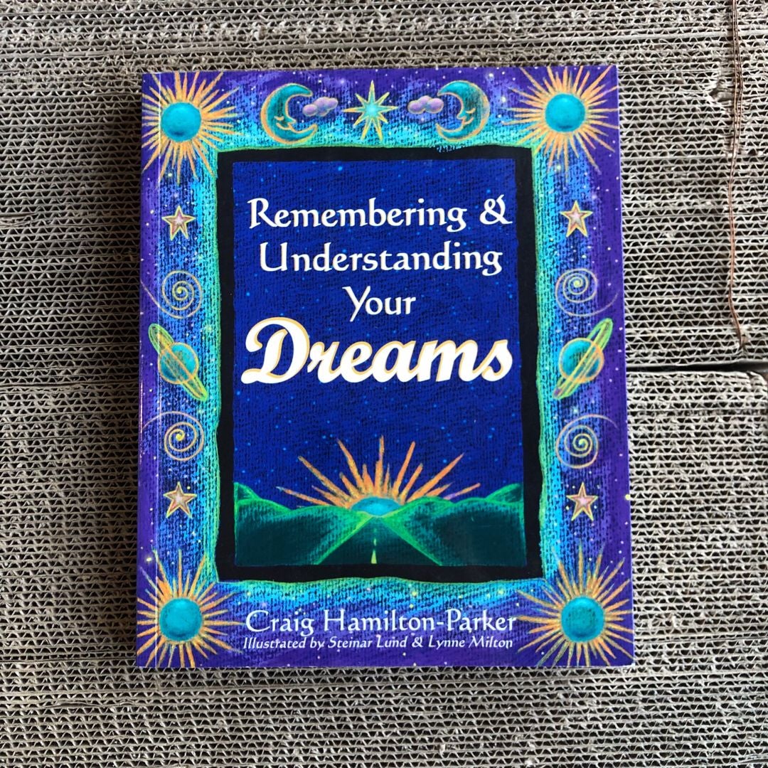 Remembering & Understanding Your Dreams by Craig Hamilton-Parker ...
