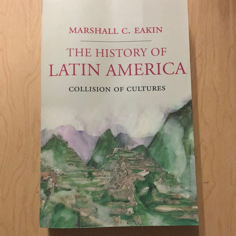 The History of Latin America by Marshall C. Eakin