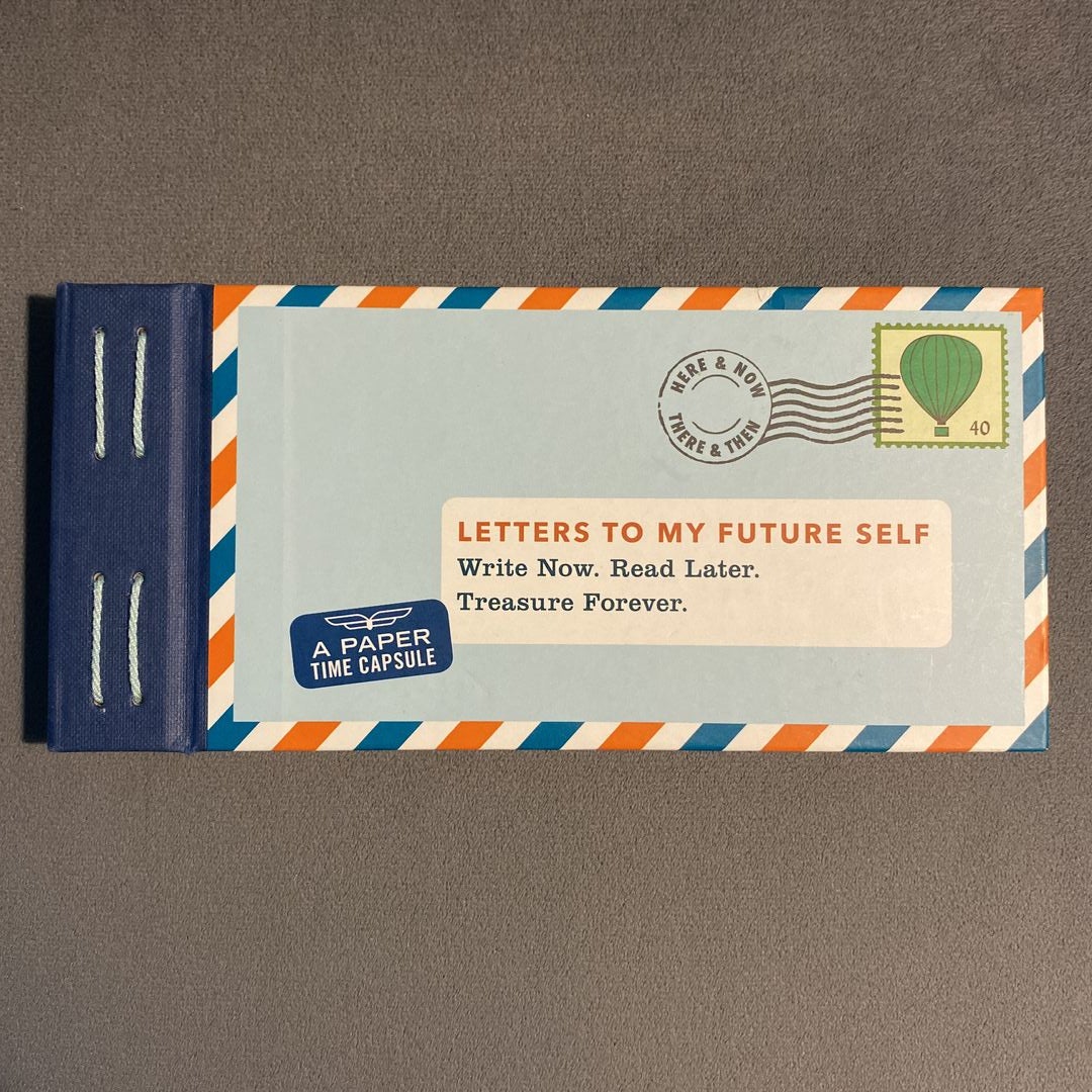 Letters to My Future Self: Write Now. Read Later. Treasure Forever ...