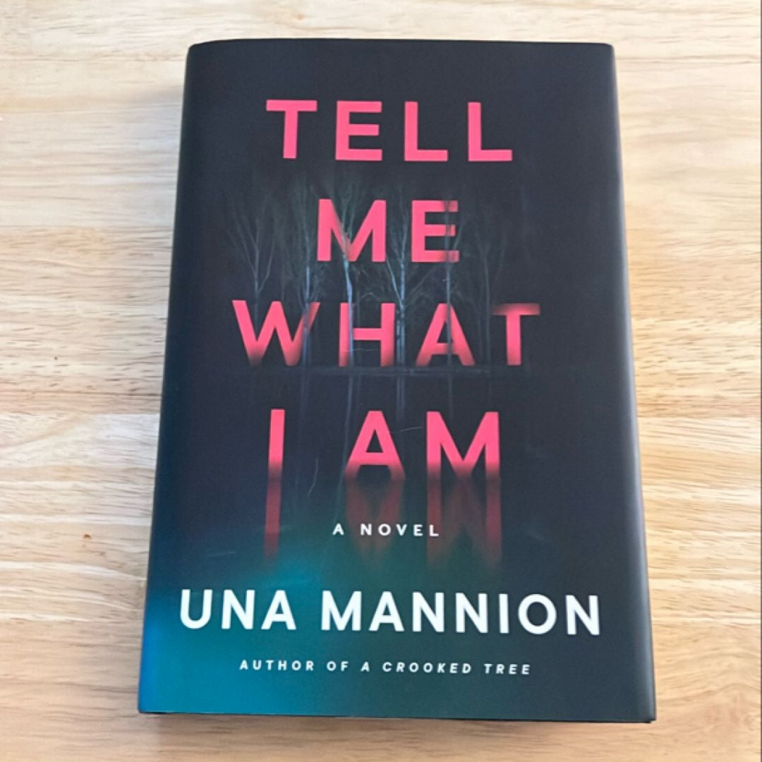 Tell Me What I Am by Una Mannion