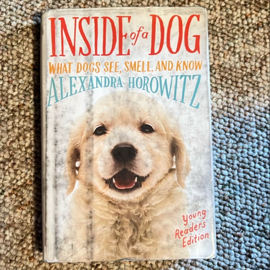 Inside of a Dog -- Young Readers Edition by Alexandra Horowitz