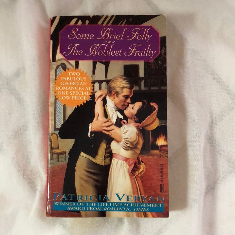 Some Brief Folly and the Noblest Frailty by Patricia Veryan