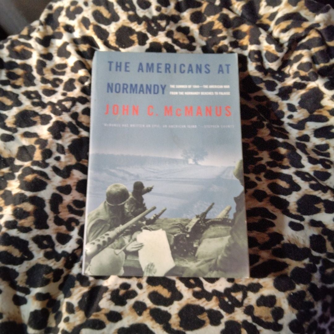 The Americans at Normandy by John C. McManus