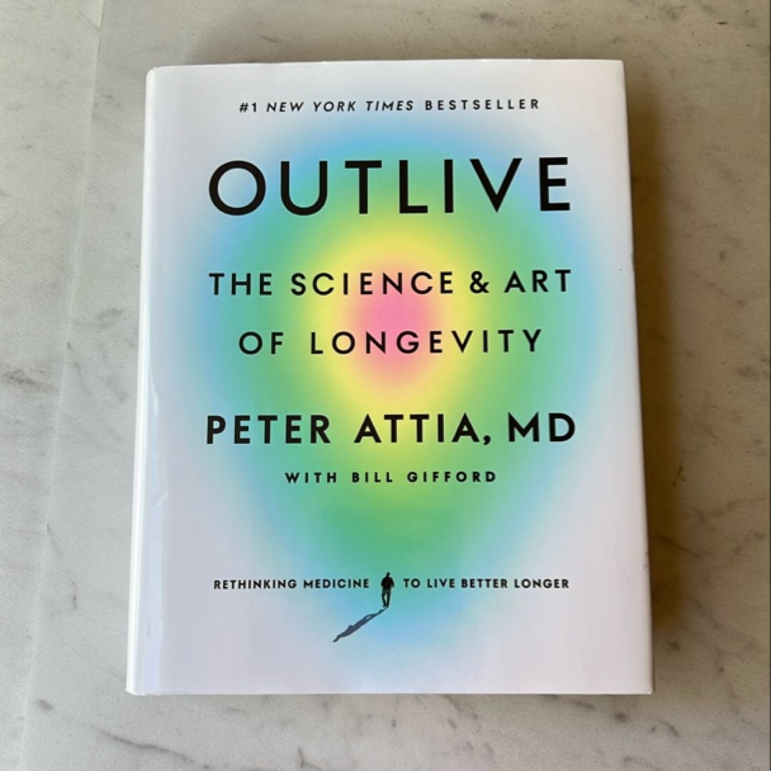 Outlive by Peter Attia, Bill Gifford