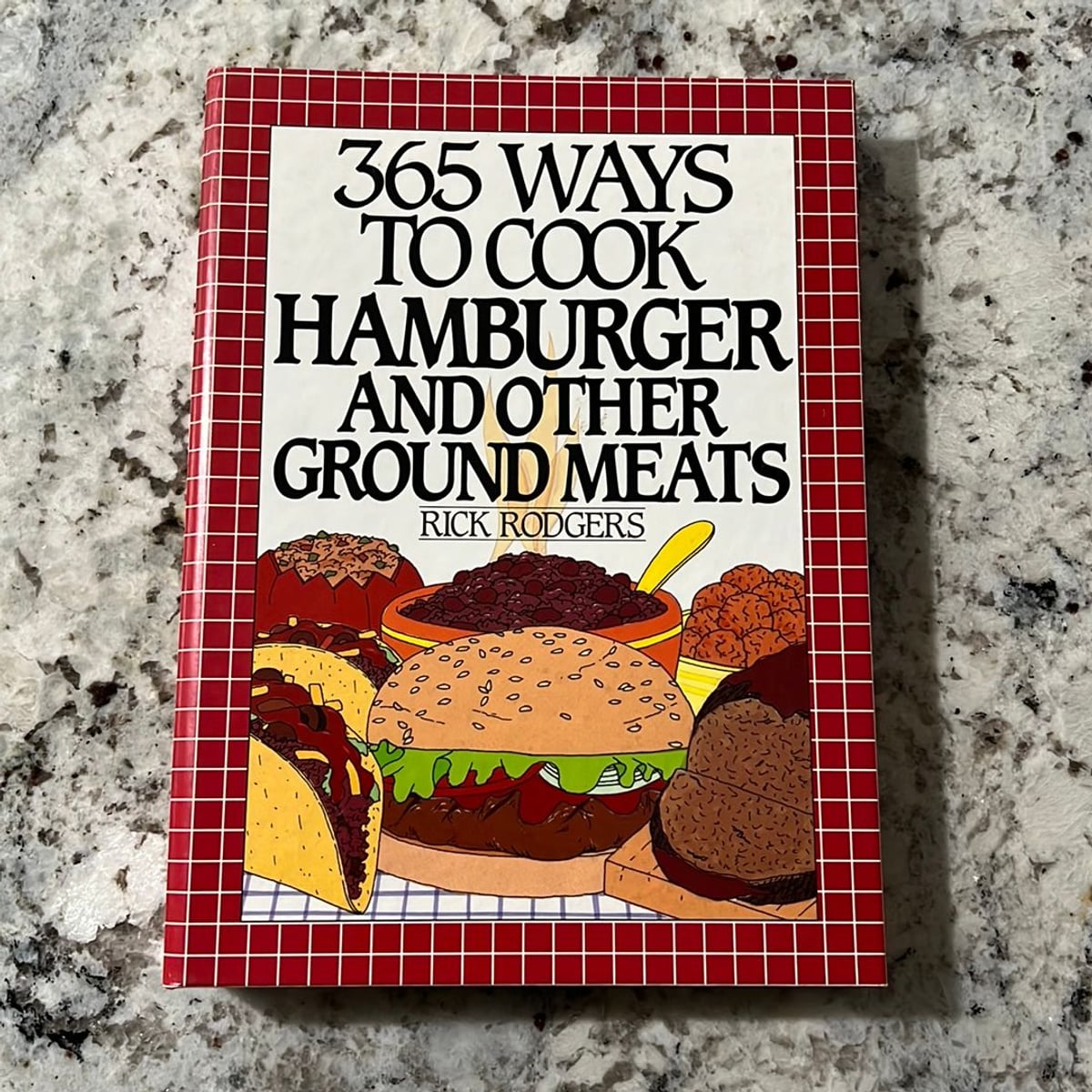 365 Ways to Cook Hamburger and Other Ground Meats by Rick Rodgers