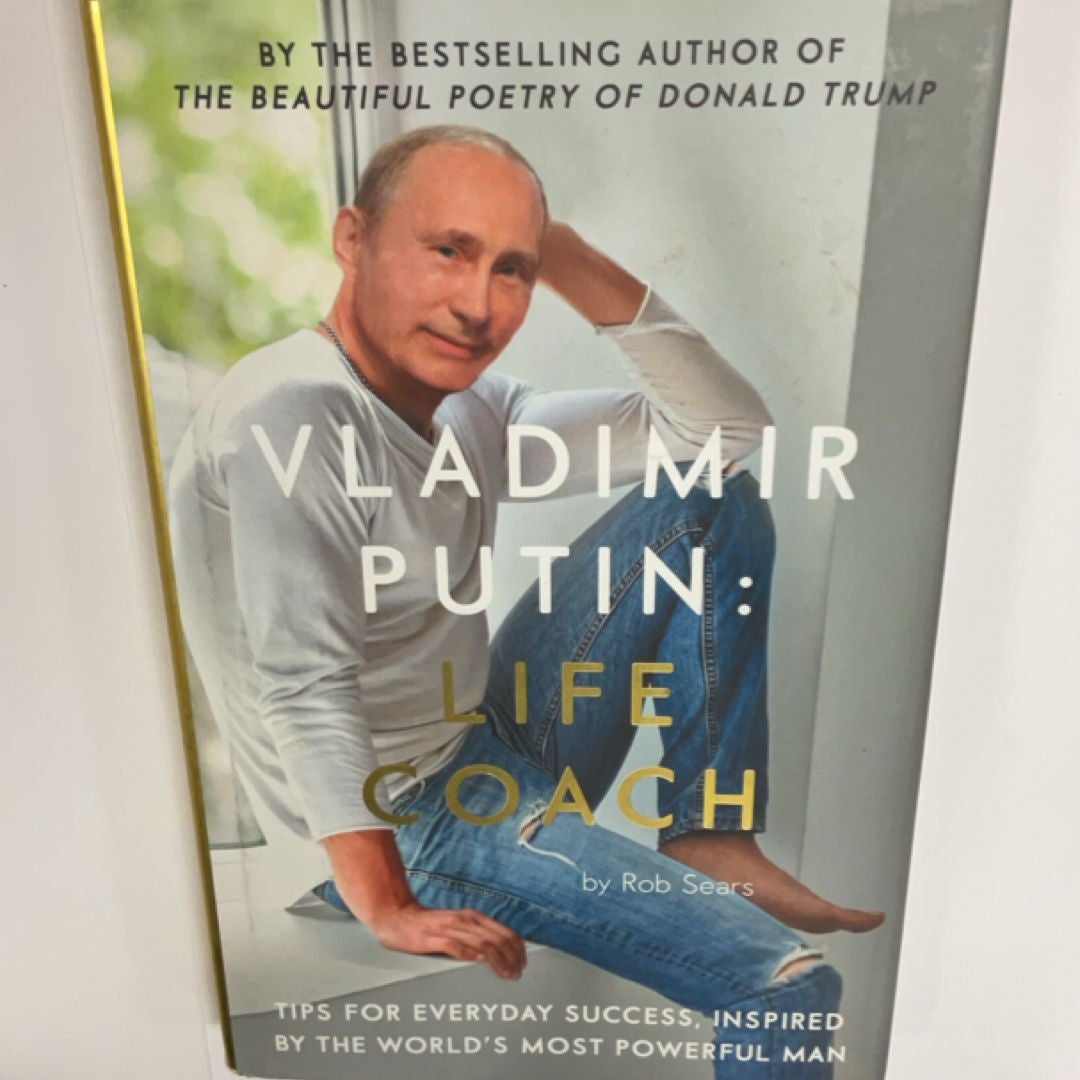 Vladimir Putin: Life Coach by Rob Sears