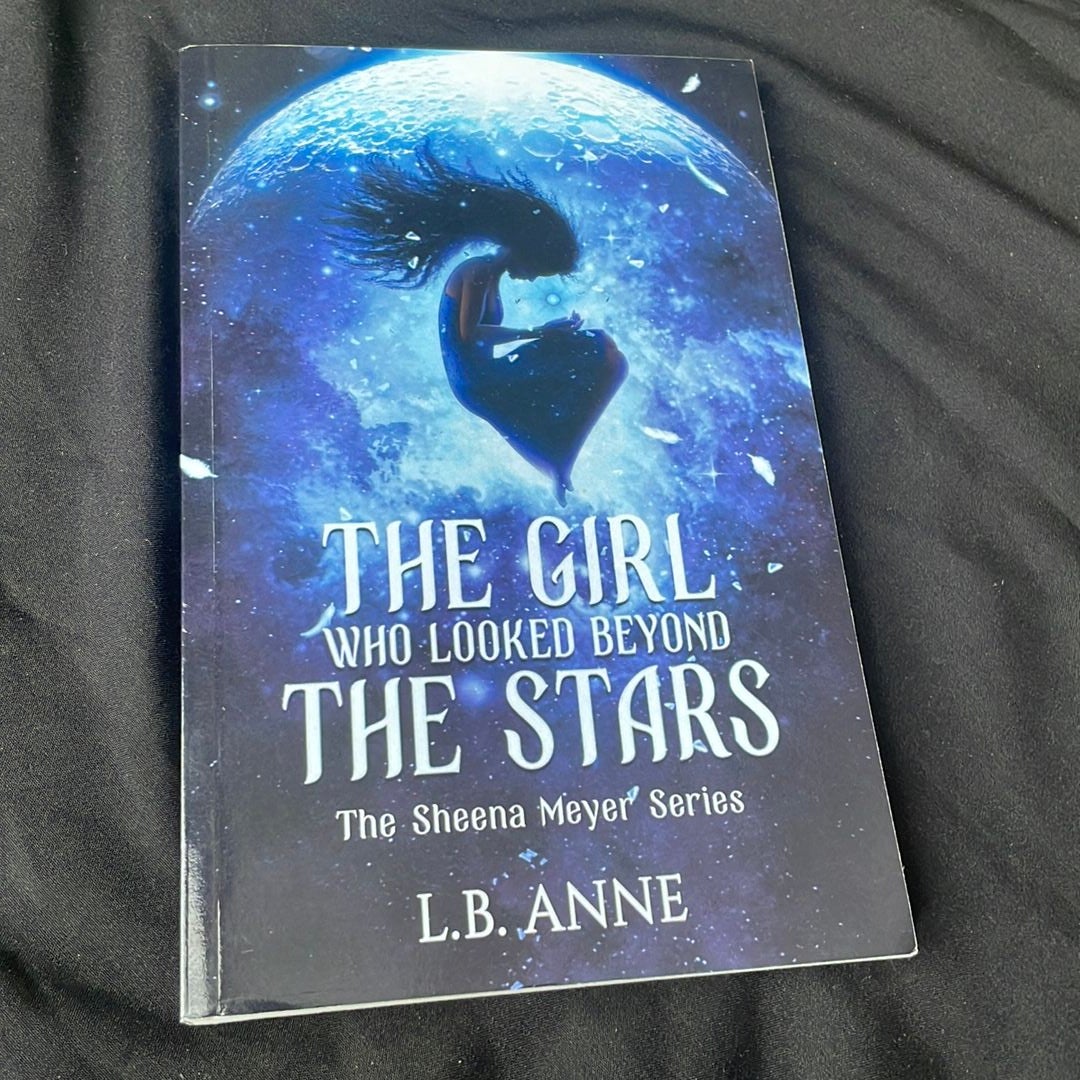 The Girl Who Looked Beyond the Stars by L. B. Anne