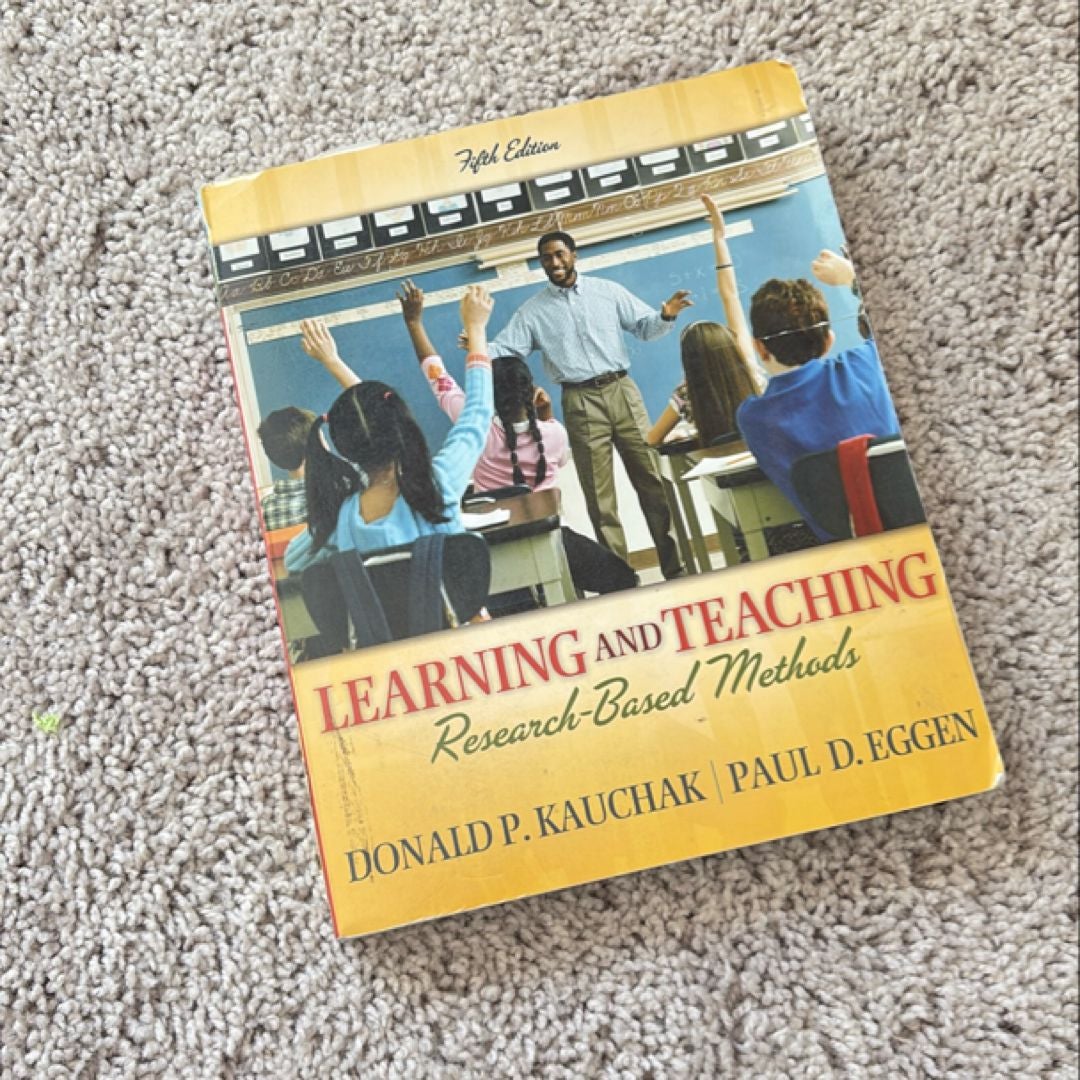 Learning and Teaching by Donald P. Kauchak, Paul D. Eggen