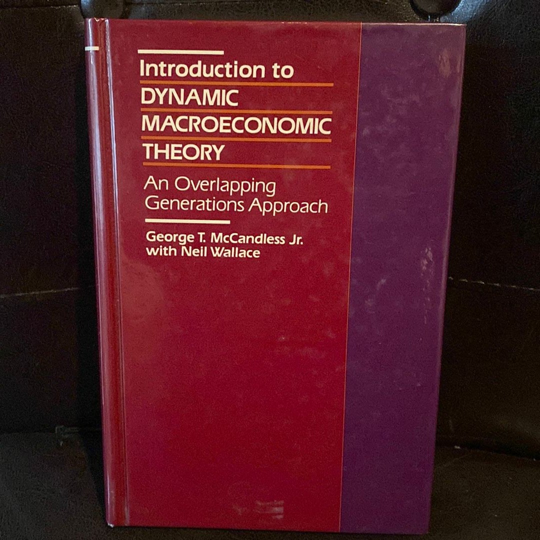 Introduction to Dynamic Macroeconomic Theory by George McCandless, Neil Wallace