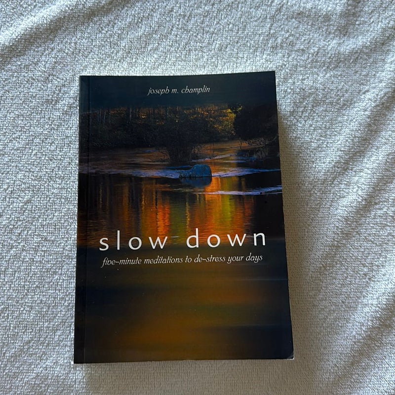 Slow Down by Joseph M. Champlin