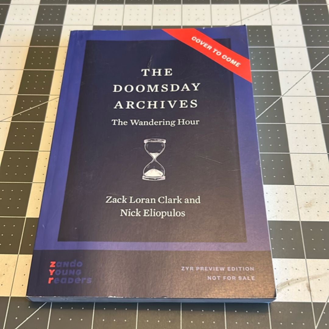 The Doomsday Archives: the Wandering Hour by Zack Loran Clark, Nick Eliopulos