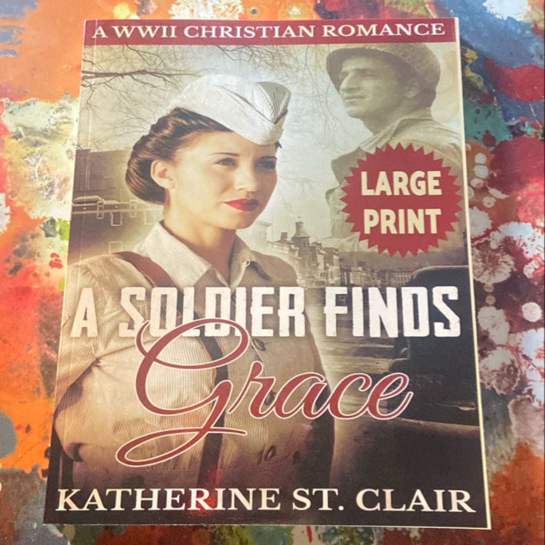 A Soldier Finds Grace ***Large Print Edition*** by Katherine Clair